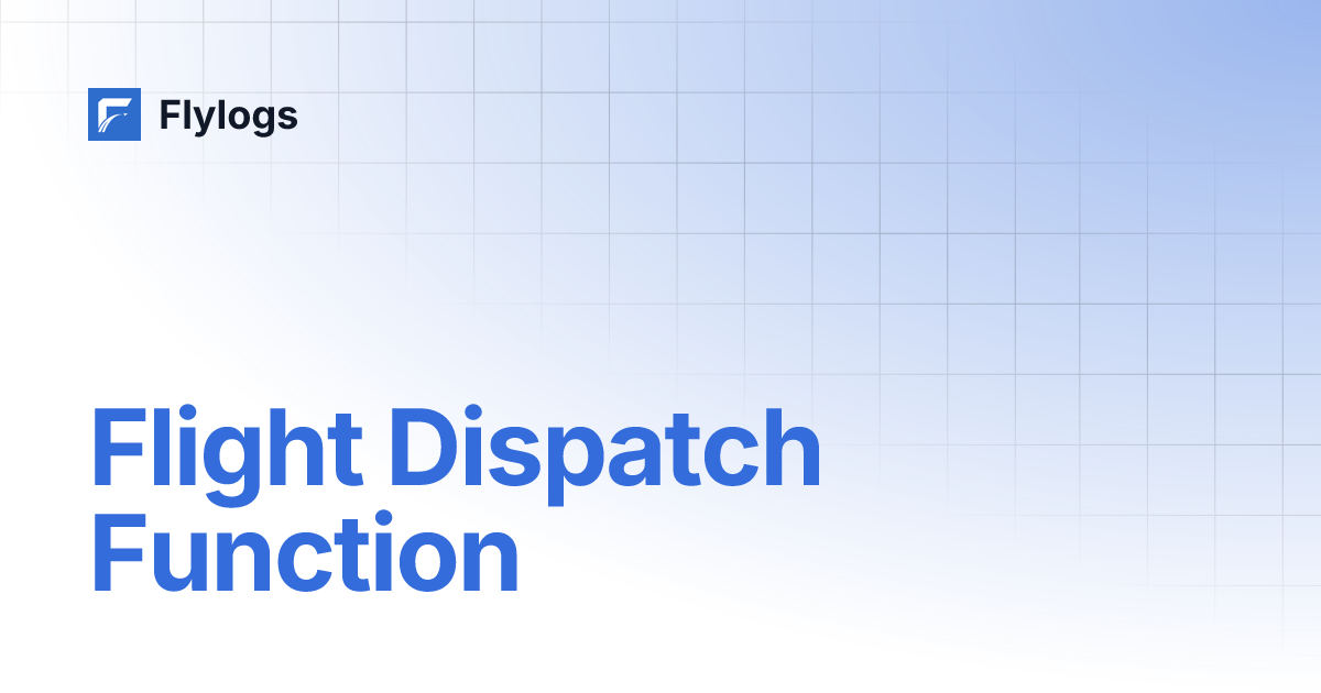 Flight Dispatch Function | Flylogs