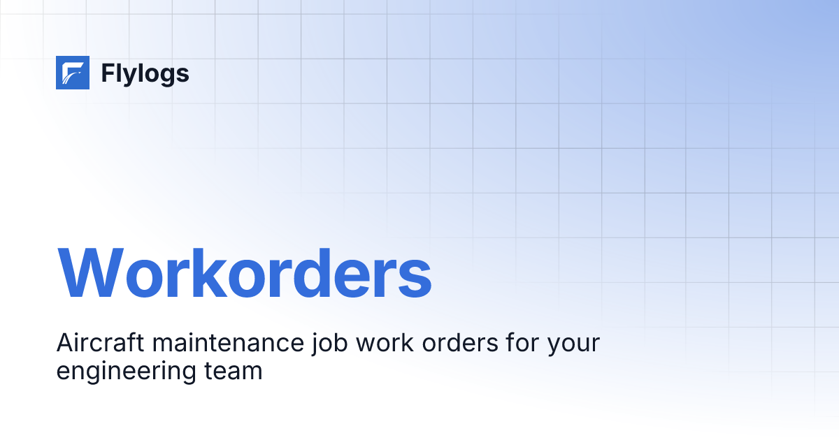 Workorders | Flylogs